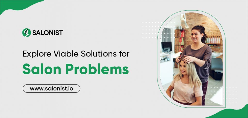 Explore Viable Solutions for Salon Problems!