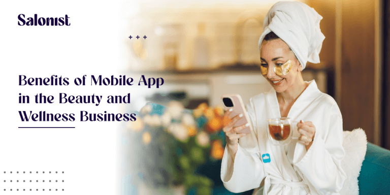 Top Benefits of a Mobile App for Beauty and Wellness Businesses