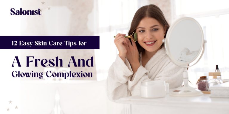 12 Simple Skin Care Tips for a Fresh and Glowing Complexion