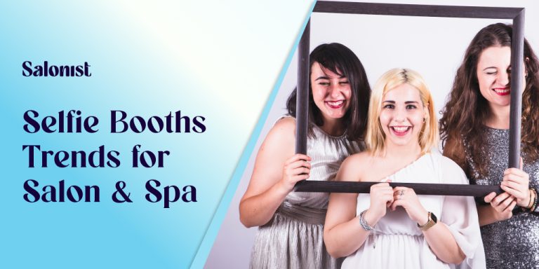 Selfie Booth Trends for Salon & Spas | Photo Booth Ideas